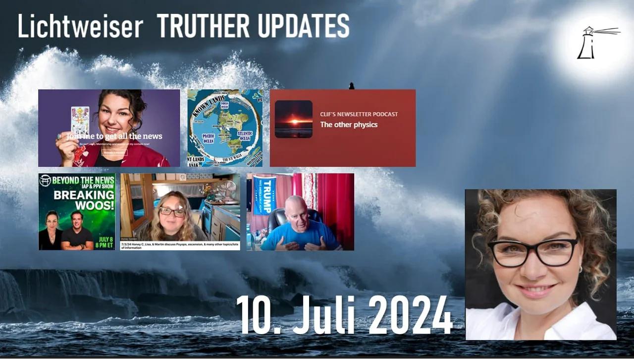 Lichtweiser 🔎 TRUTHER UPDATES unplugged vom 10.07.2024 📽💥
