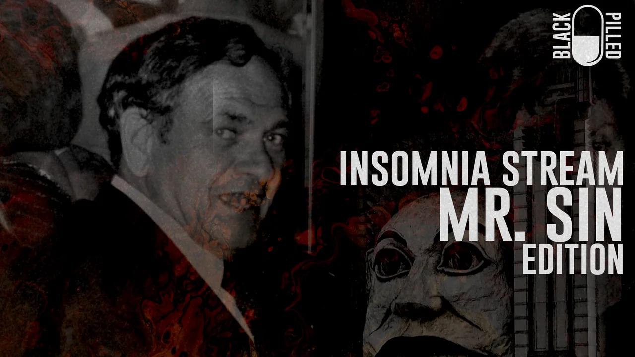 INSOMNIA STREAM: MR. SIN EDITION