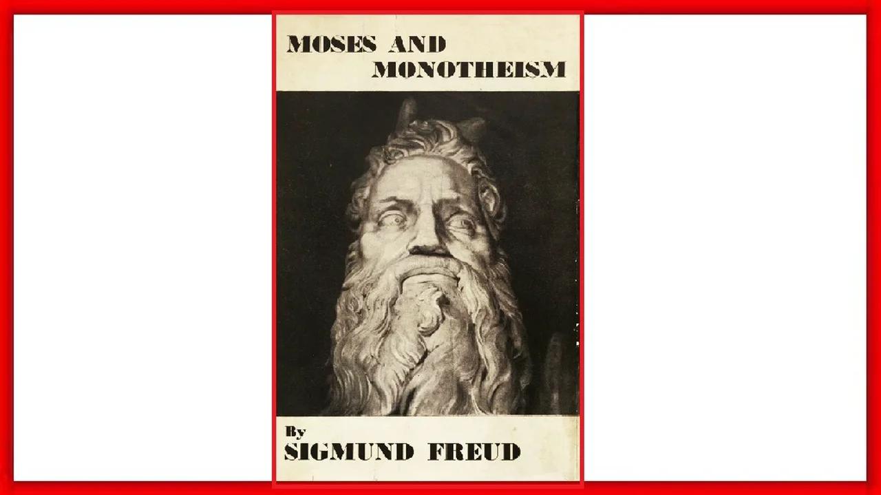 Moses and Monotheism - by Sigmund Freud (1939)