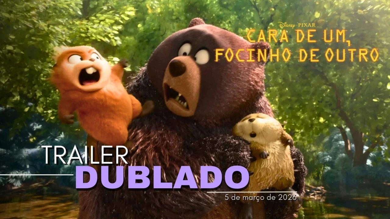 Cara de Um, Focinho de Outro｜Trailer oficial dublado｜2026