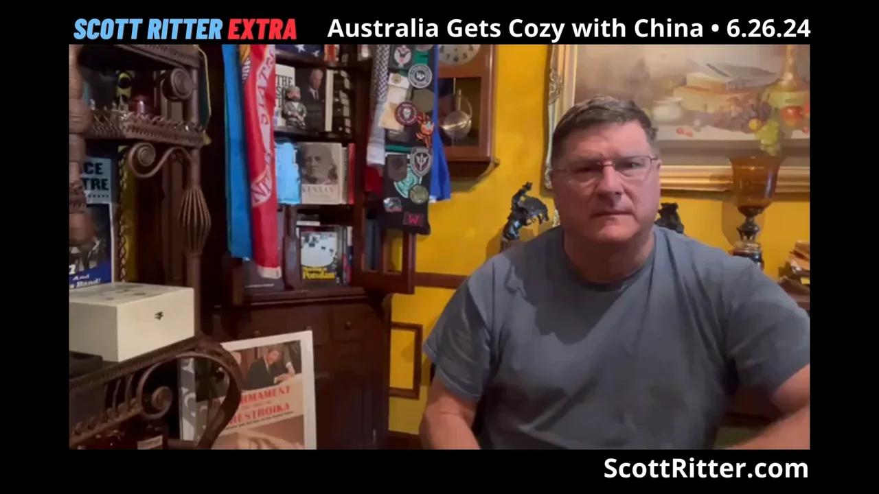 Scott Ritter Extra: Australia Gets Cozy with China