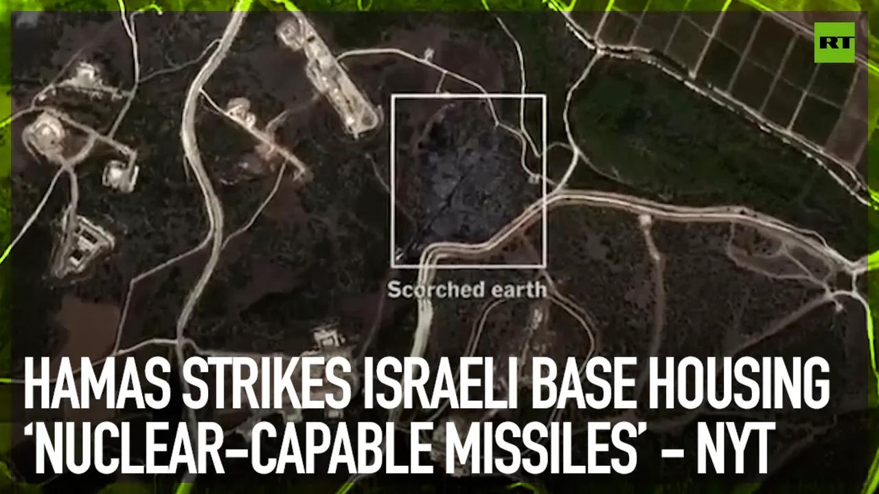 Hamas strikes Israeli base containing ‘nuclear-capable missiles’ – NYT