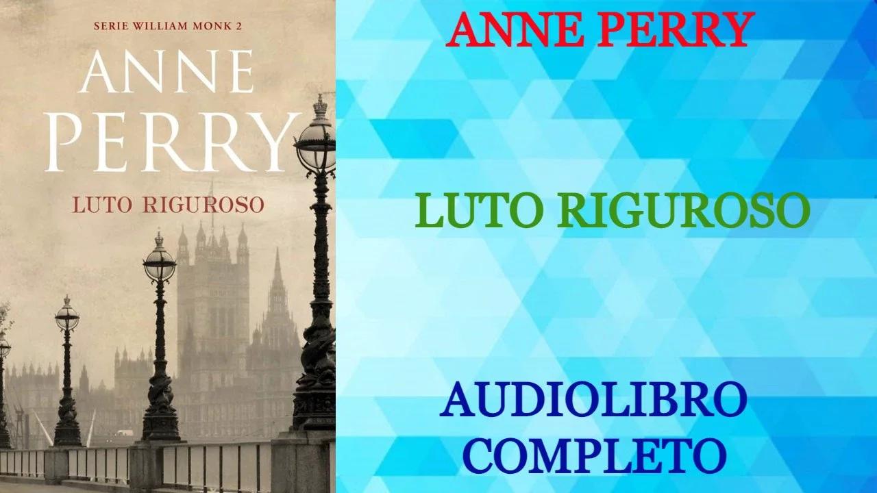 LUTO RIGUROSO - ANNE PERRY - AUDIOLIBRO COMPLETO