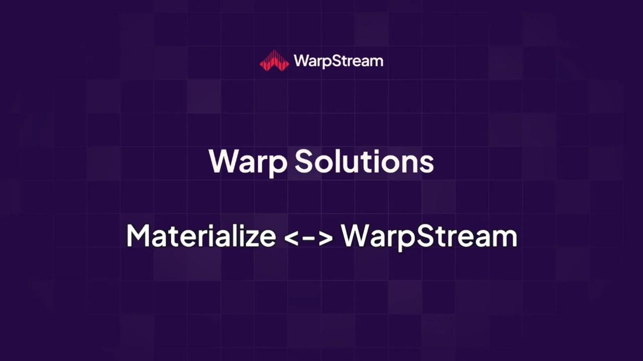 Warp Solutions: Materialize WarpStream