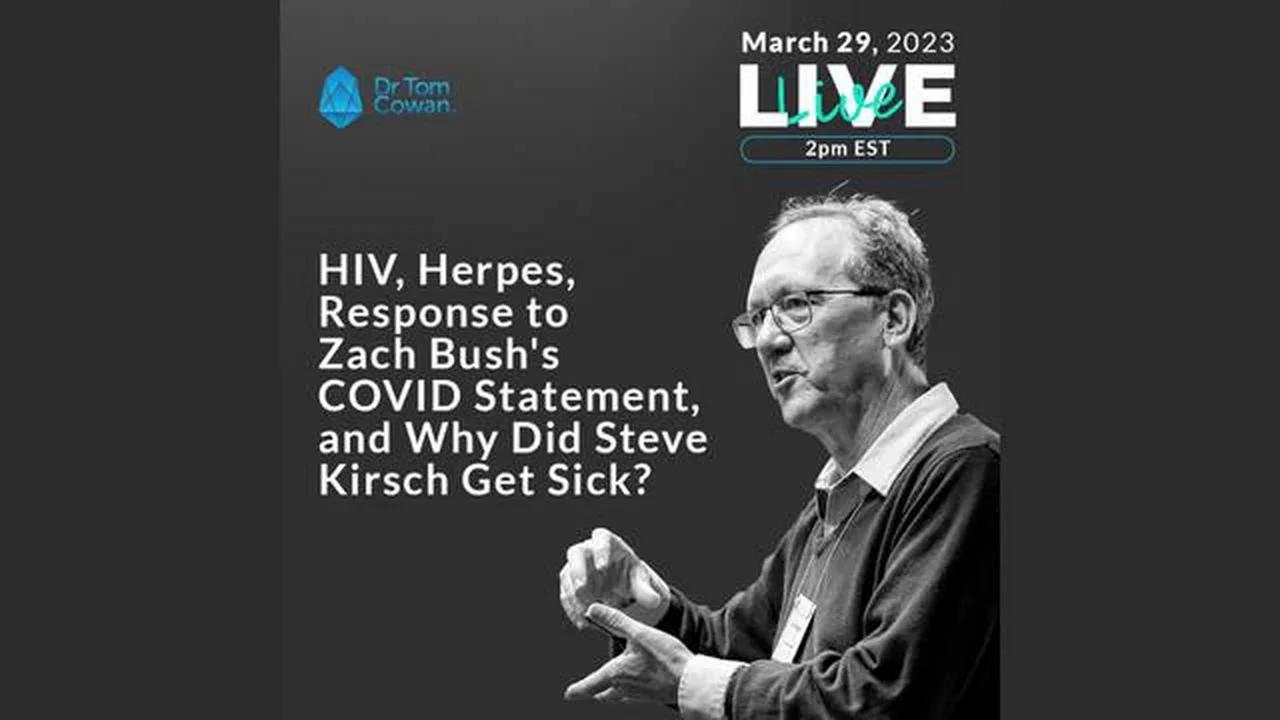 Dr. Tom Cowan - HIV, Herpes, A response to Zach Bush's COVID statement ...
