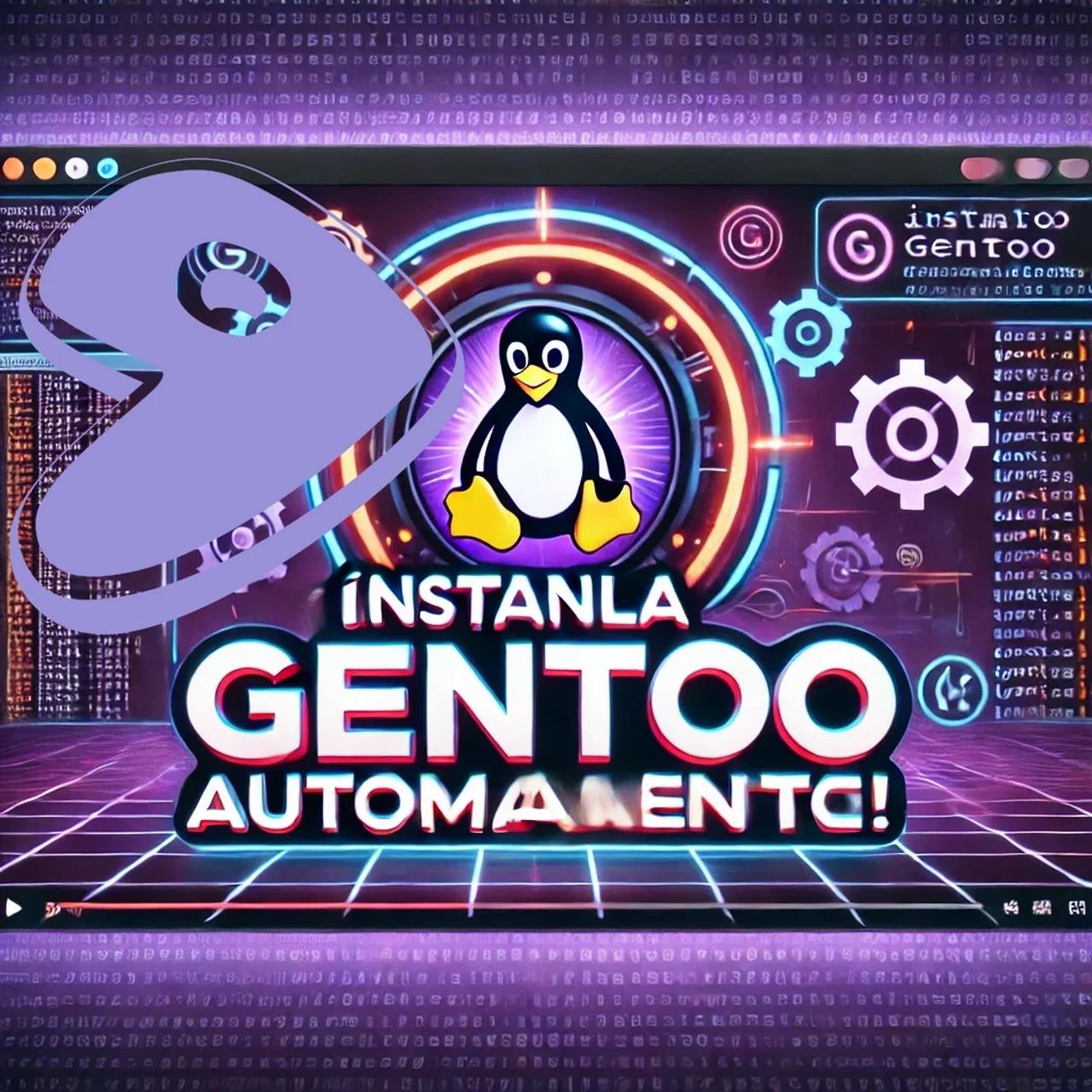 🔍 Instalar Gentoo Linux AUTOMÁTICAMENTE | Tutorial Completo 2025