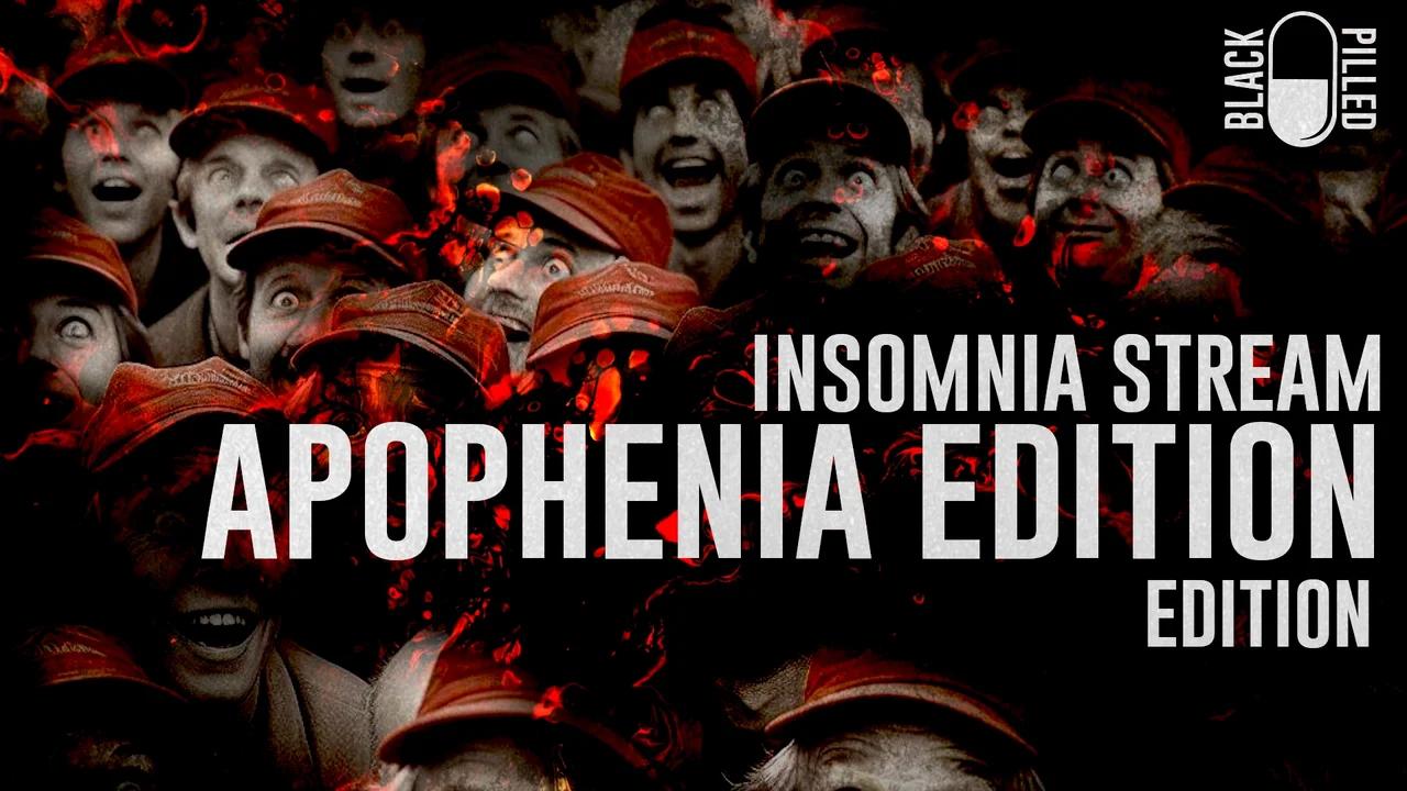 INSOMNIA STREAM: APOPHENIA EDITION