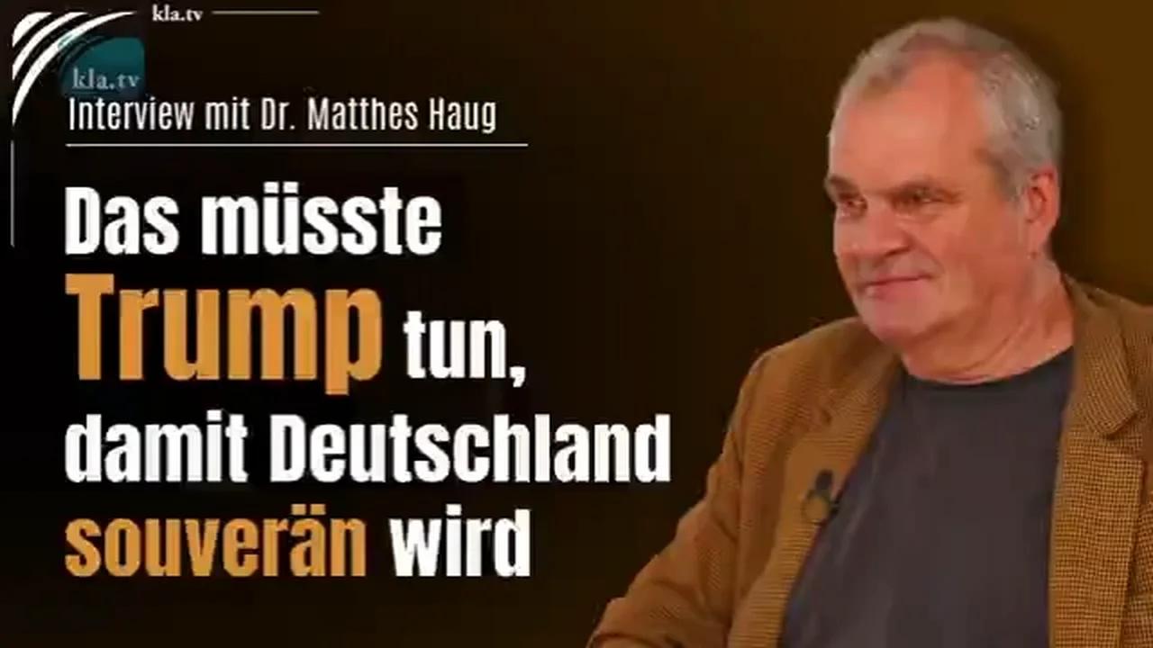 Dr. Matthes Haug: So müsste die Trump-Administration handeln, um Deutschland zur Souveränität zu ...
