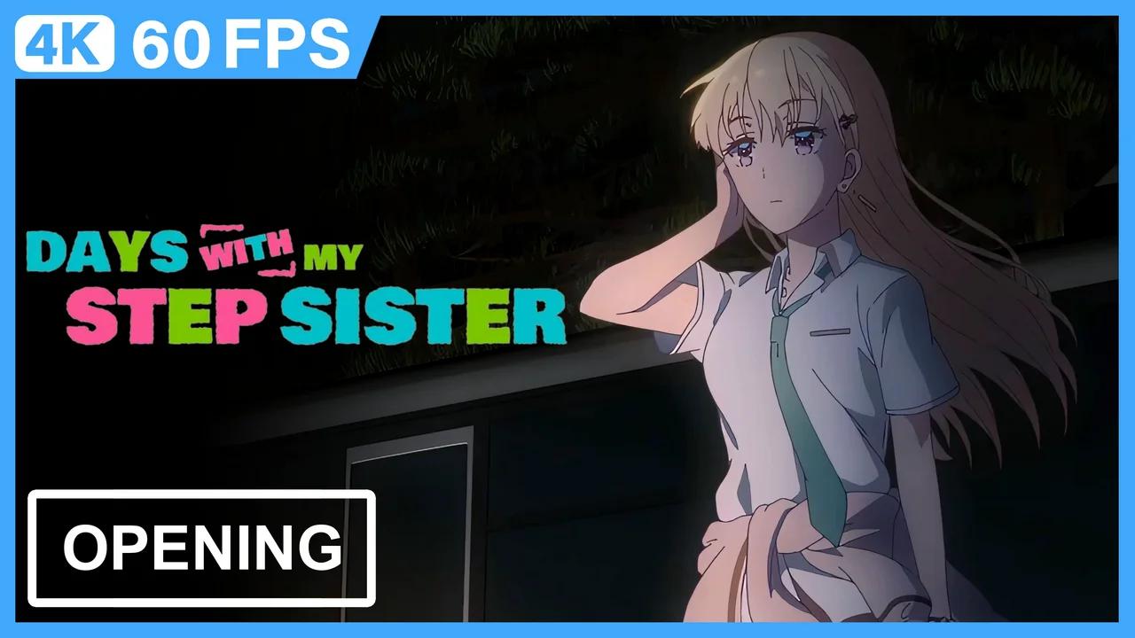 Gimai Seikatsu Days With My Stepsister Opening Creditless 4k