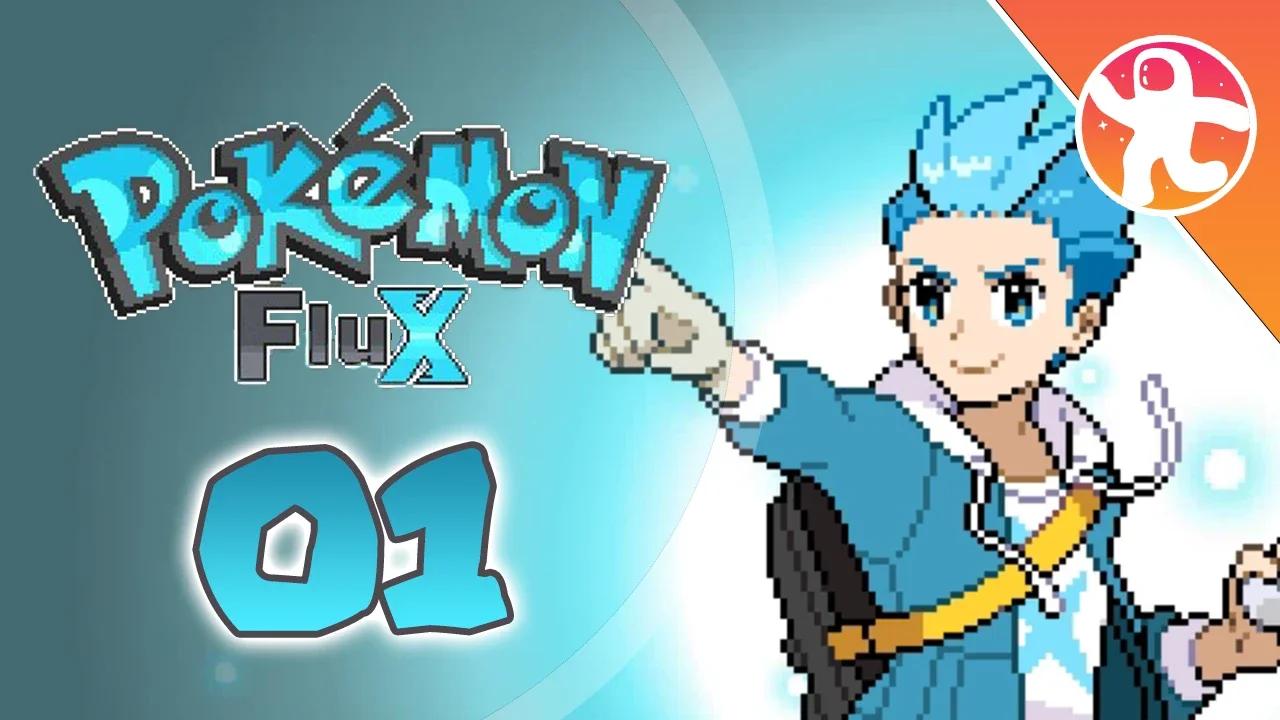 Pokémon Flux - Part 01 : Start of a New Journey!