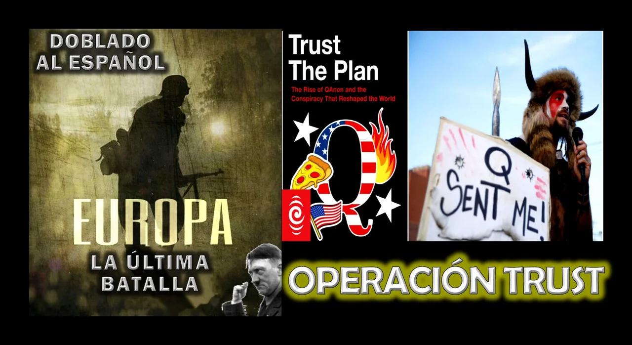 11. OPERACIÓN TRUST - Q'ANON ES CONTRAINTELIGENCIA