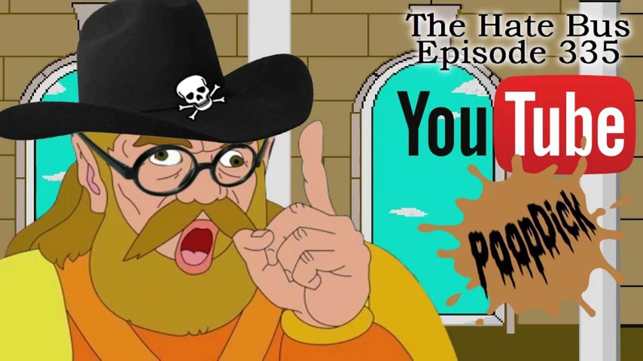 The Hate Bus Ep. 335: YouTube PoopDick