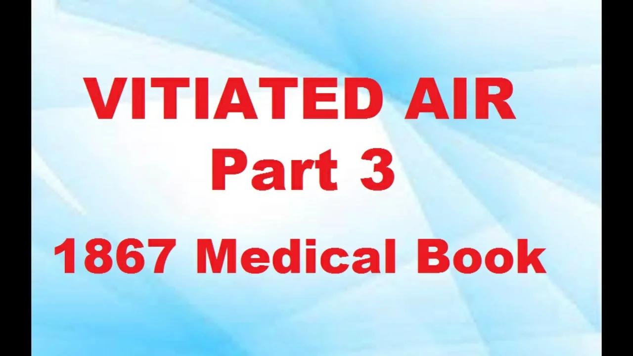 VITIATED AIR Part 3 1867 MEDICAL BOOK