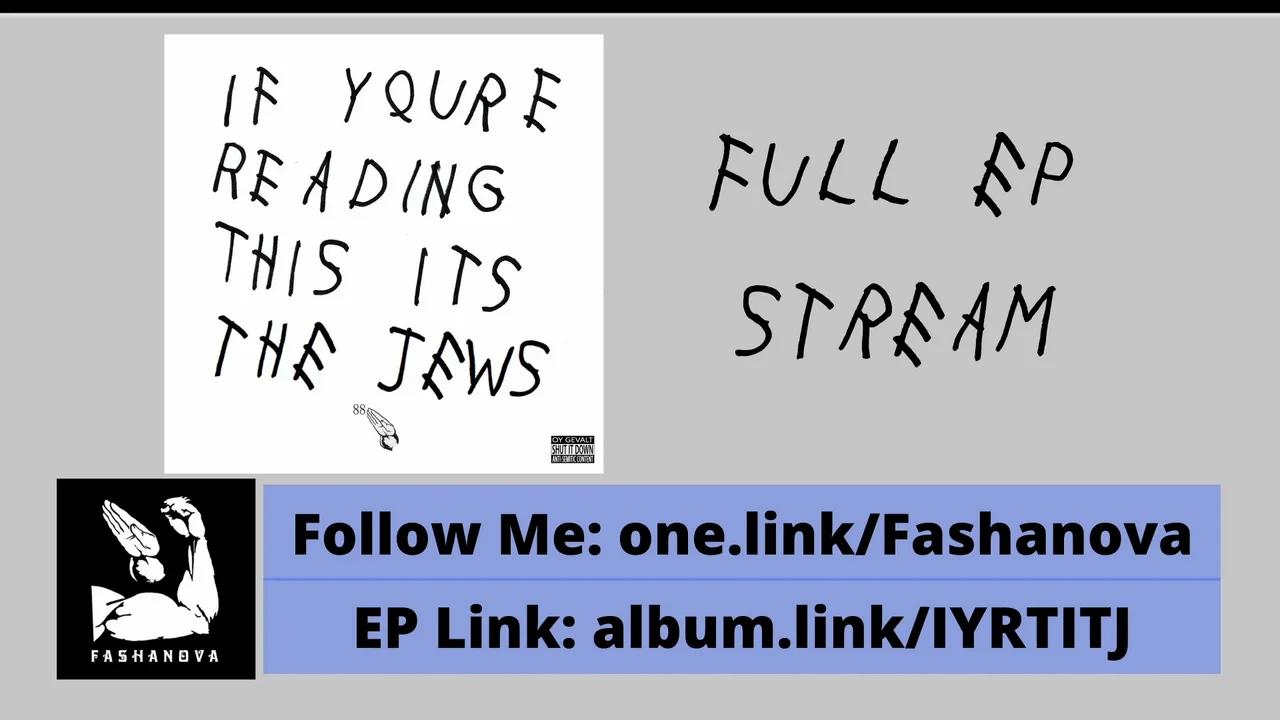 Fashanova - "If You're Reading This It's The Jews" (Full EP)