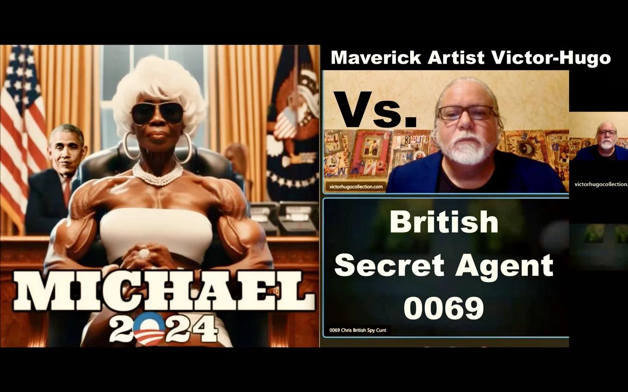 British Secret Agent 0069 vs Maverick Artist Victor Hugo Michelle Obama 2024 Presidential Candidate