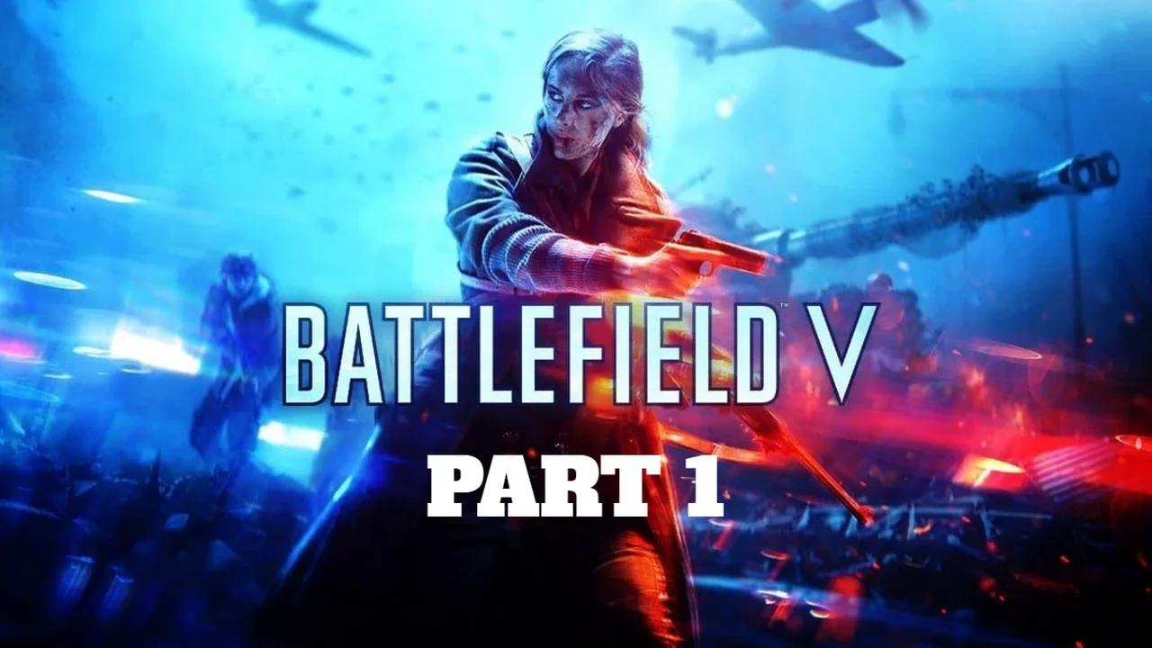 Battlefield V Walkthrough - Part 1 (PC)