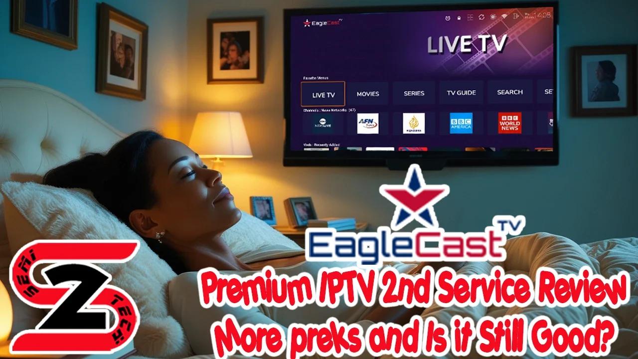 EagleCast TV Premium IPTV Service Review (Update) | Is It Still Worth It in 2025?