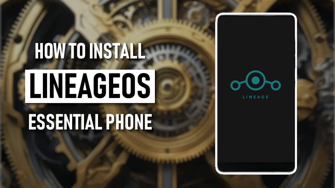 How to Install LineageOS - Essential Phone