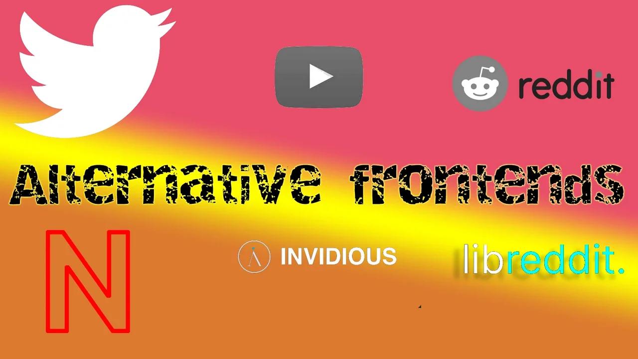Alternative frontends for Youtube, Twitter, Reddit (private ...
