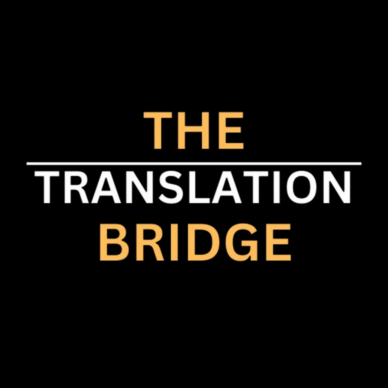 THE TRANSLATION BRIDGE
