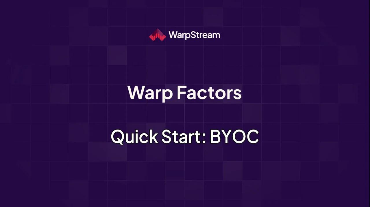 Warp Factors: Quick Start - BYOC