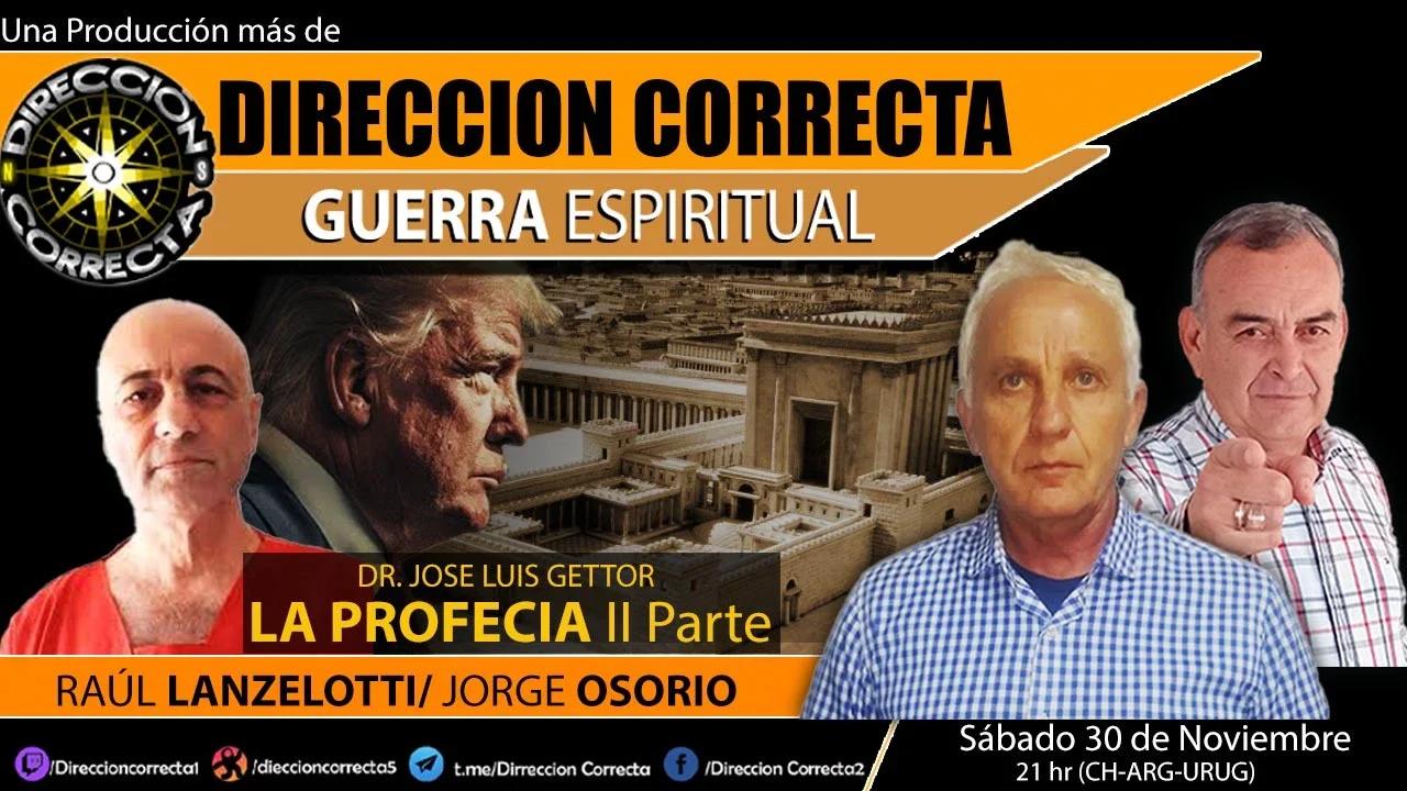 La Profecía II Parte, GUERRA ESPIRITUAL con Raúl Lanzelotti, Dr. José ...
