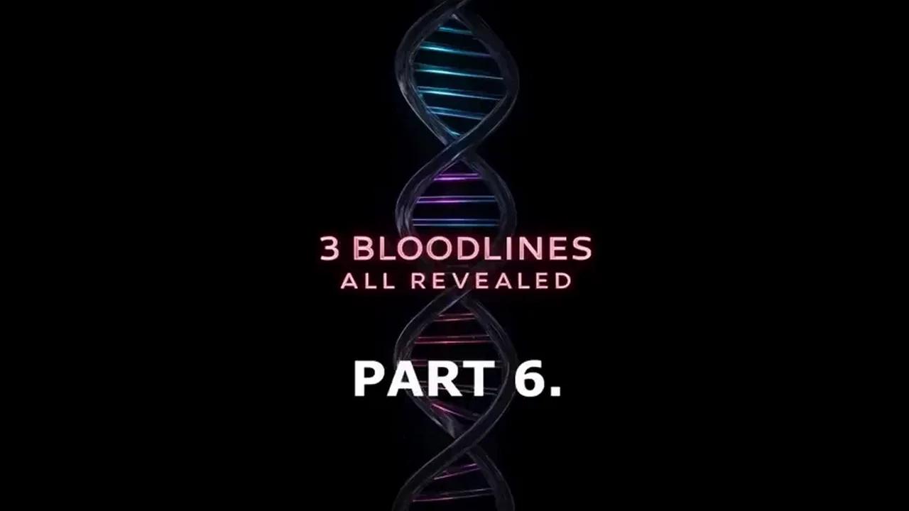 Bloodlines, All Revealed! Part 6. Three Seeds