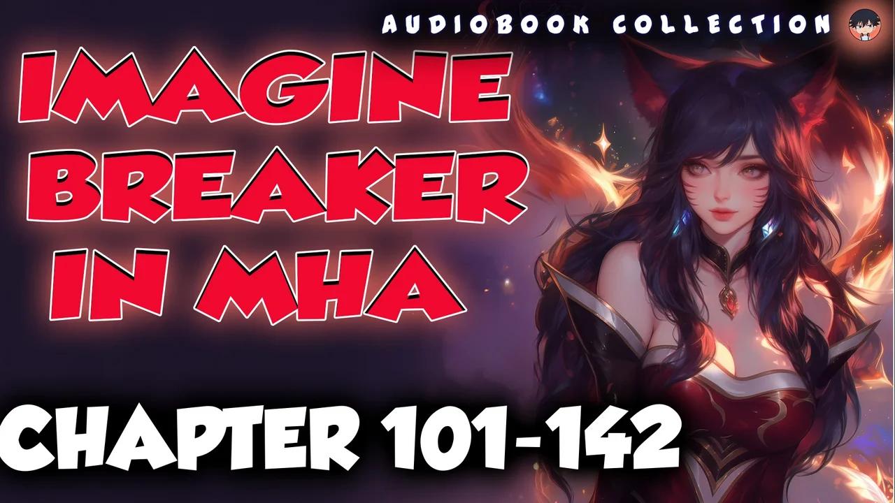 Imagine Breaker in MHA CHAPTER 101-142