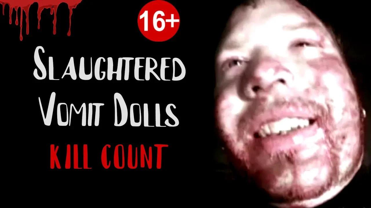 Slaughtered Vomit Dolls (2006) - Kill Count S10 - Death Central