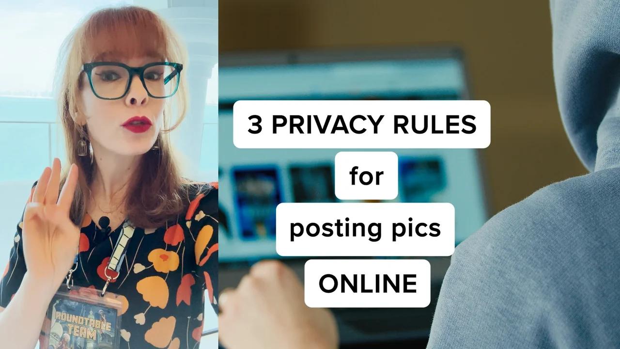 3 PRIVACY RULES For Posting Pics Online