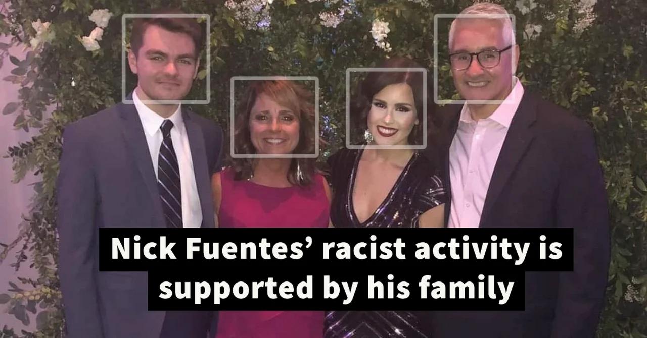 Nick Fuentes' racist activity is supported by his family