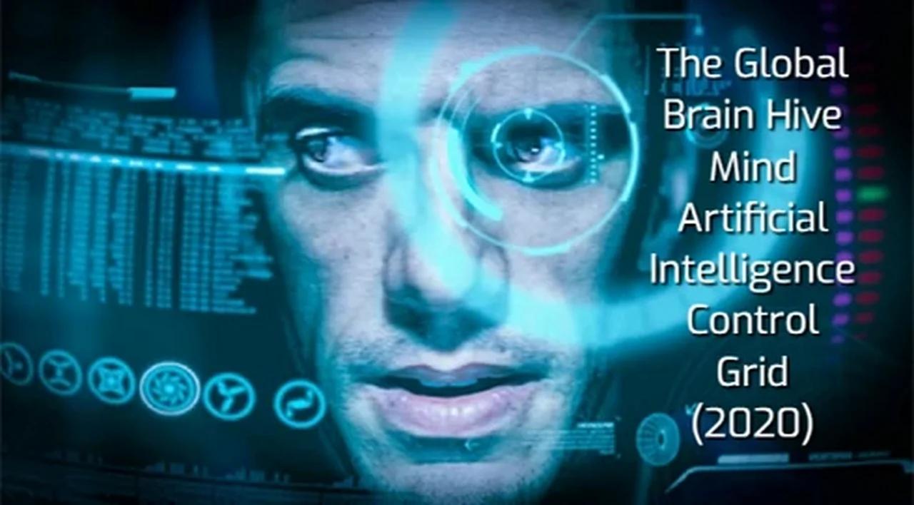 The Global Brain Hive Mind Artificial Intelligence Control Grid (2020)