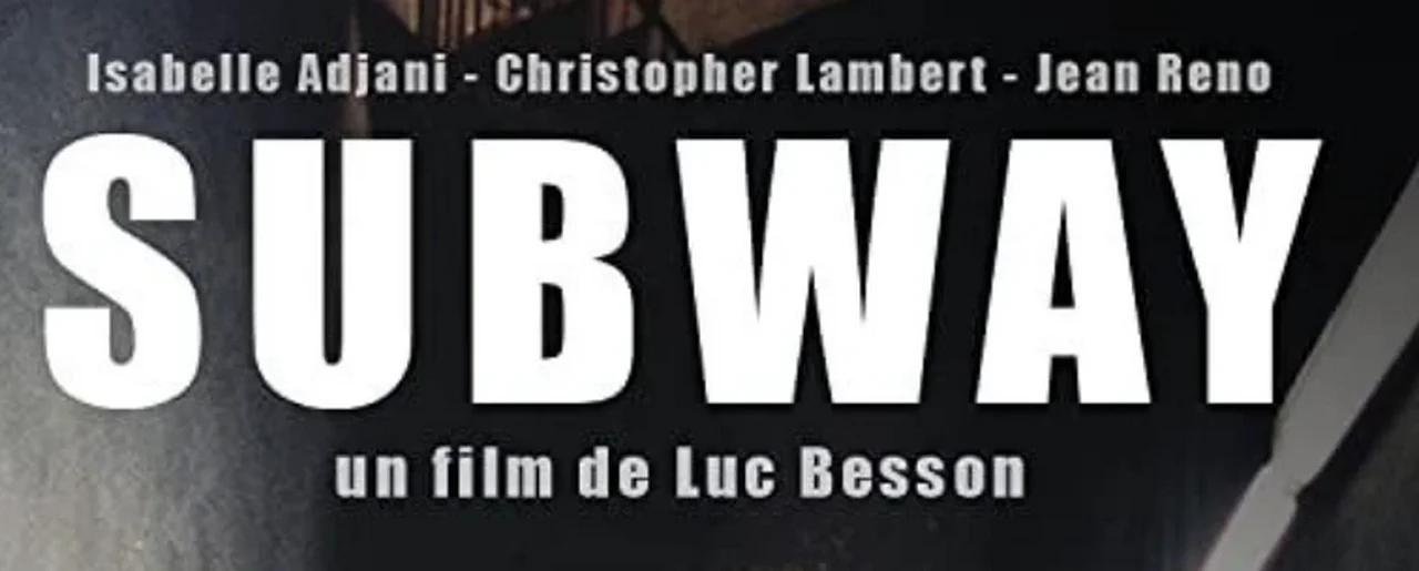 Film - Subway - 1985 - 1h42- Real : Luc Besson