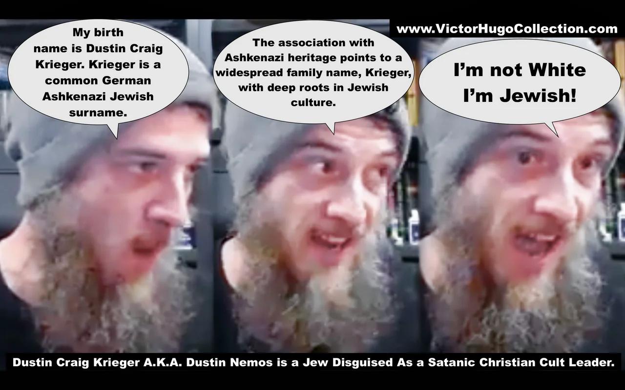 Dustin Craig Krieger AKA Dustin Nemos Is An Ashkenazi Jew Disguised As ...