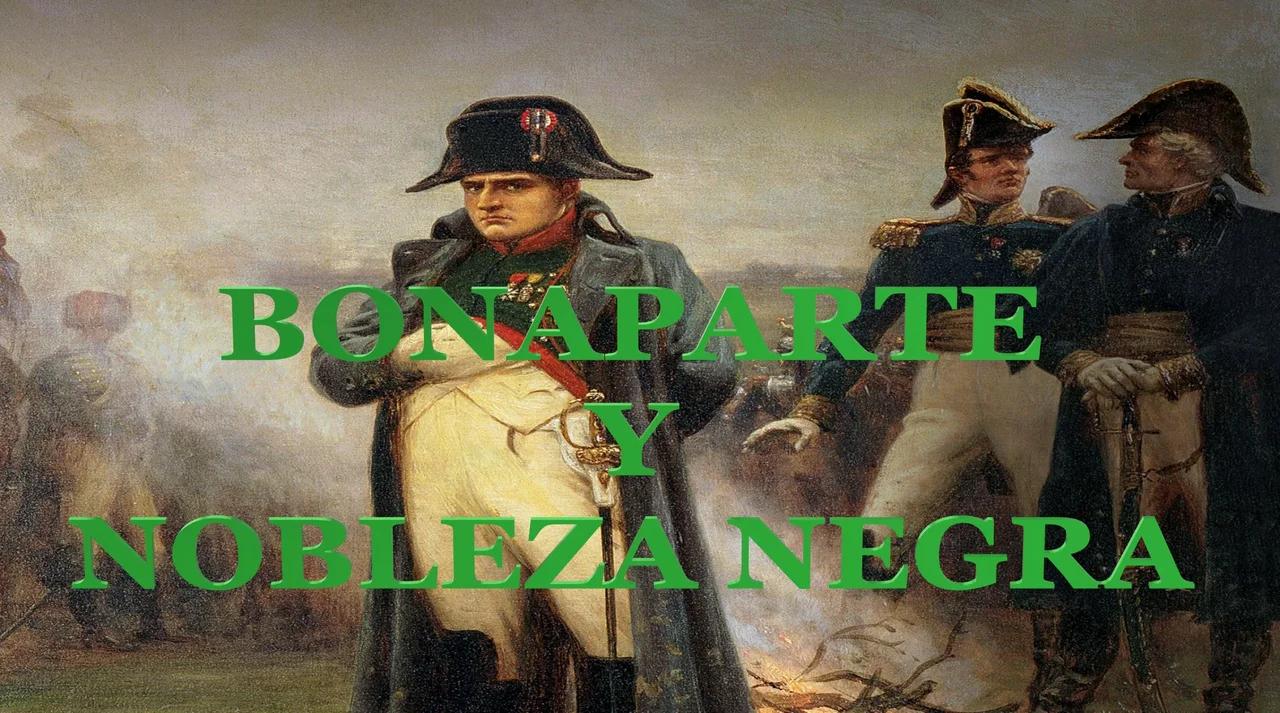 Nobleza Negra y Napoleón Bonaparte / Revolución Francesa (12)