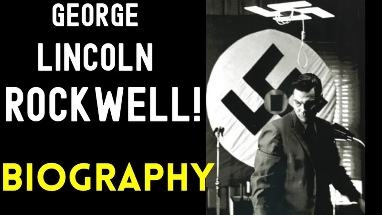MAKING A NAZI - The George Lincoln Rockwell Story