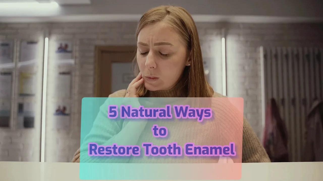 5 Natural ways to Restore Tooth Enamel