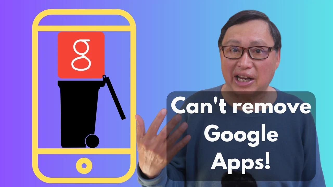 Why You Can t Remove Google From A Google Android