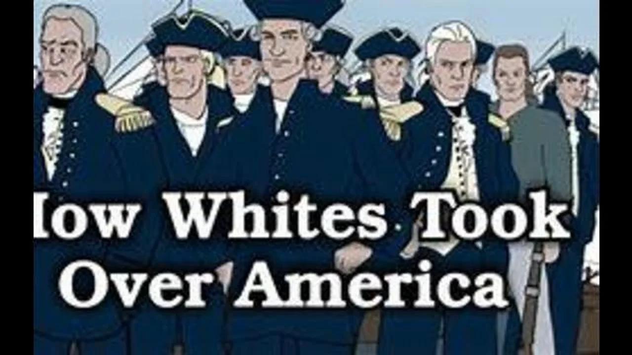 Pt.1 How Whites Took Over America PART 1 OF 2