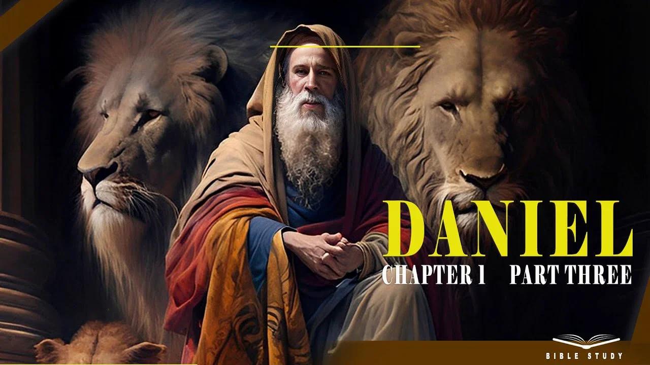 BIBLE STUDY: DANIEL CHAPTER 1 (PART 3)