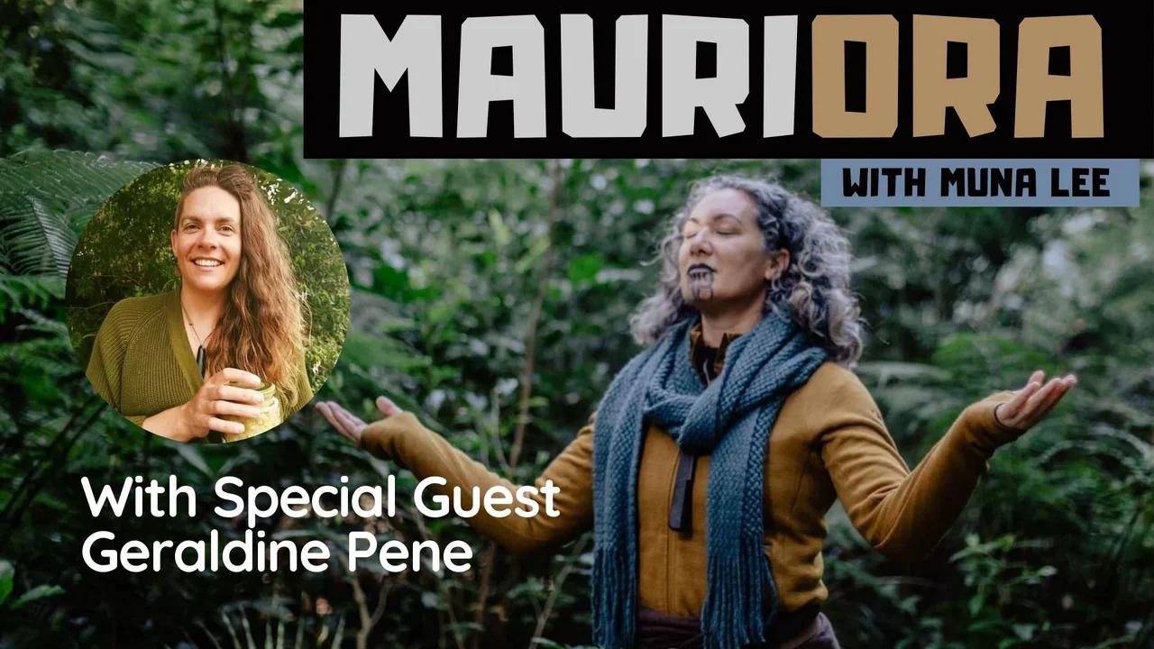 Mauriora | Holistic Living with Muna Lee And Special Guest Geraldine Pene - 21 July 2022
