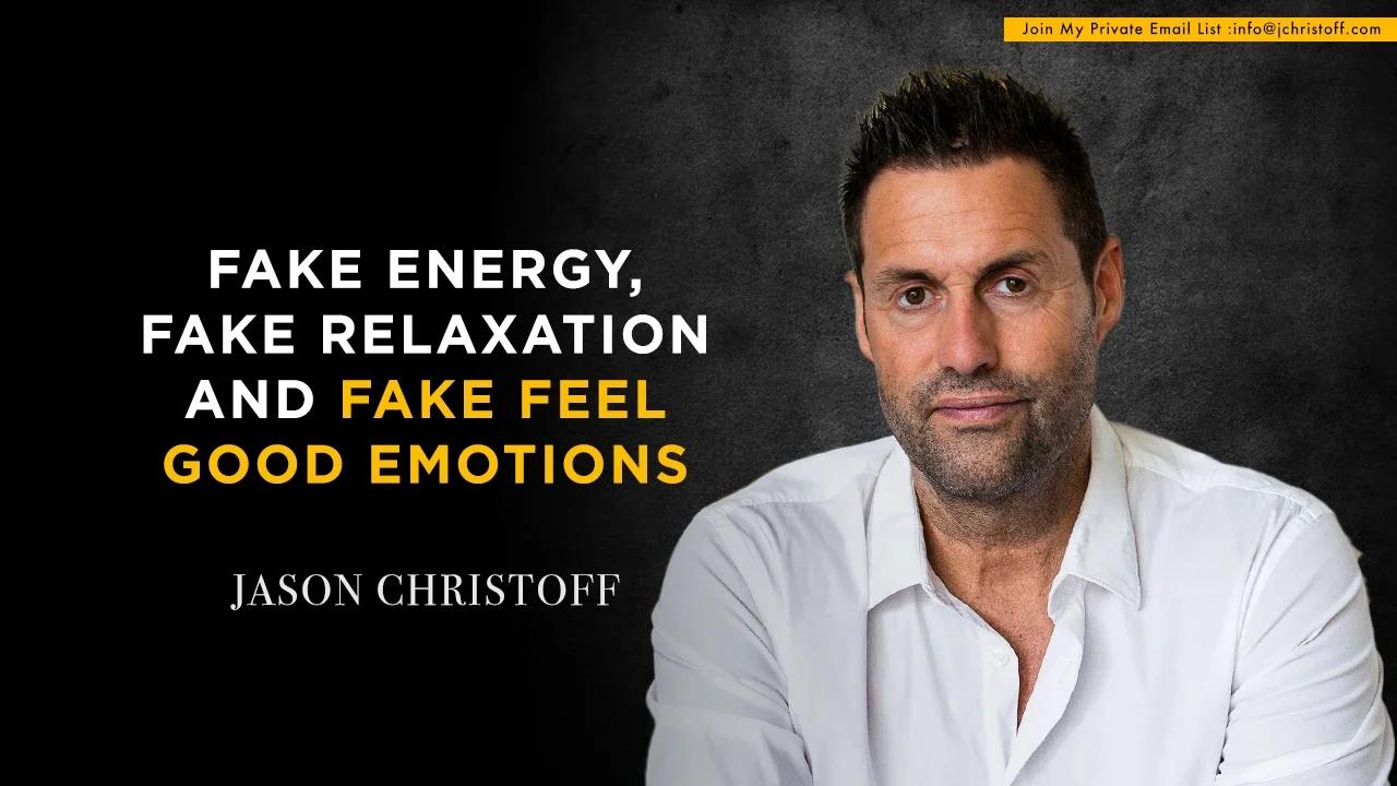 Fake Energy, Fake Relaxation And Fake Feel Good Emotions..