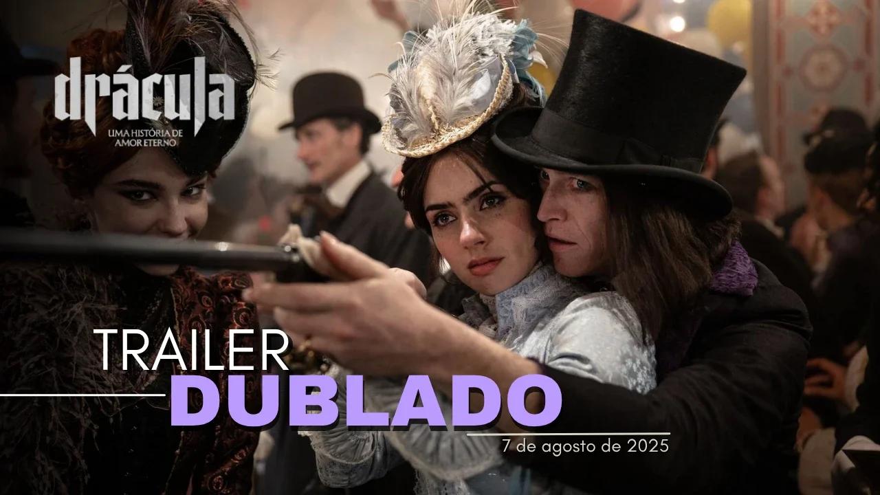 Drácula - Uma História de Amor Eterno｜Trailer oficial dublado｜2025