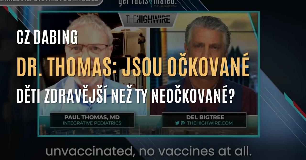 Dr. Paul Thomas: Jsou očkované děti zdravější než ty neočkované? (CZ ...