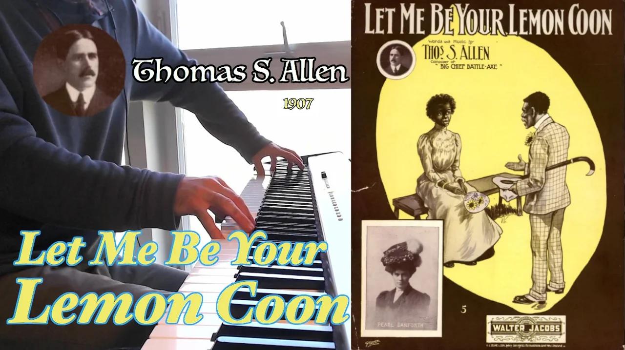 Let Me Be Your Lemon Coon (1907) - By Thomas S. Allen