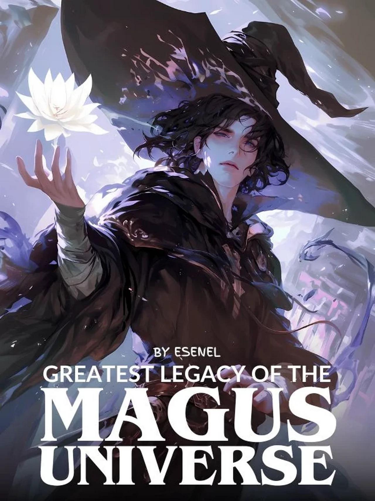 (Chapter 1-50) Greatest Legacy of the Magus Universe