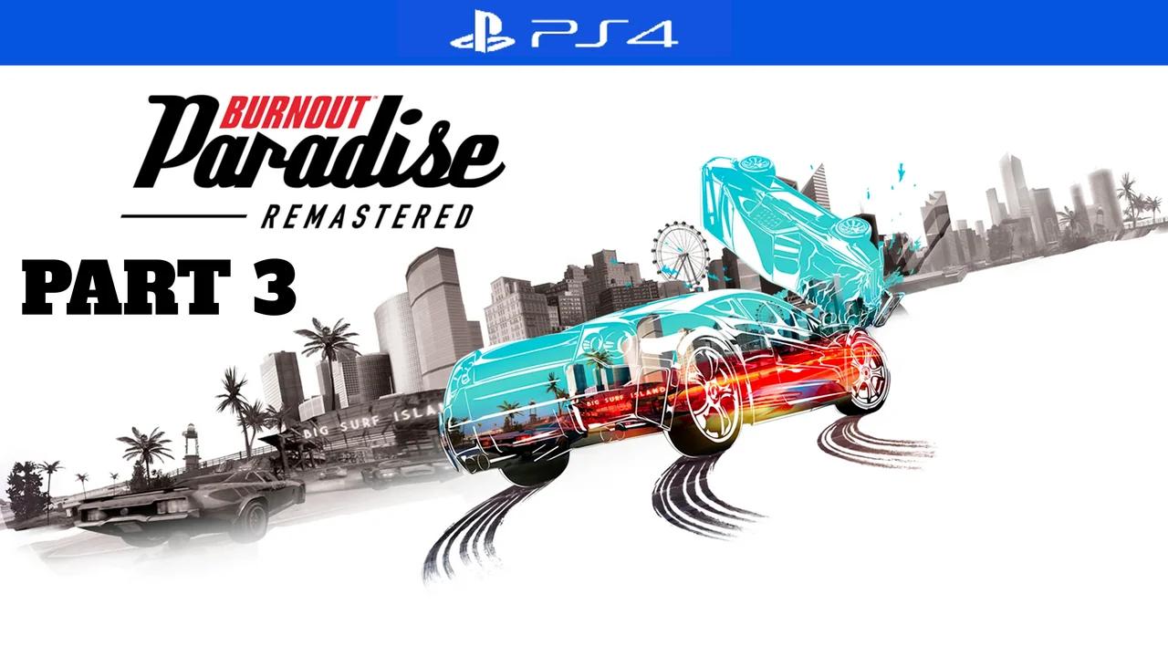 Burnout Paradise Remastered Walkthrough - Part 3 (PS4)