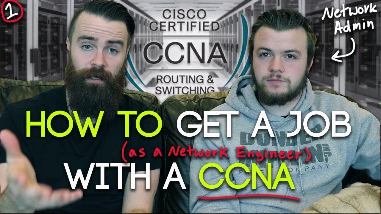 How To get a JOB with a CCNA (Network Engineer) | CCNA Routing and Switching