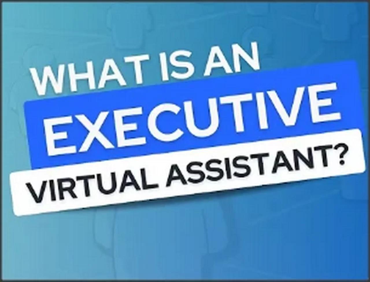 WHAT IS A VIRTUAL EXECUTIVE ASSISTANT . ROLE AND RESPONSIBILITIES