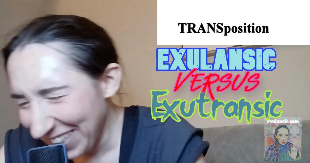 TRANSposition: Exulansic VERSUS Exutransic